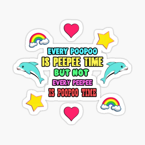 "Every PooPoo is a PeePee but not Every PeePee is a PooPoo " Sticker ...