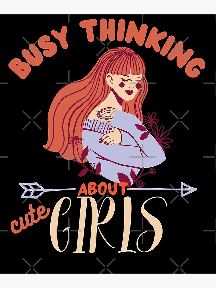 "Busy Thinking About Cute Girls, Funny For Boys and Girls" Poster for ...