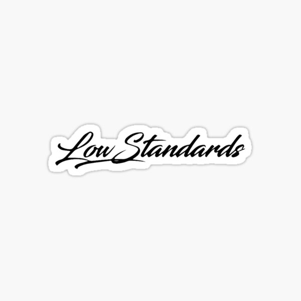 "Low standards - lowered cars" Sticker by shanilhasantha | Redbubble