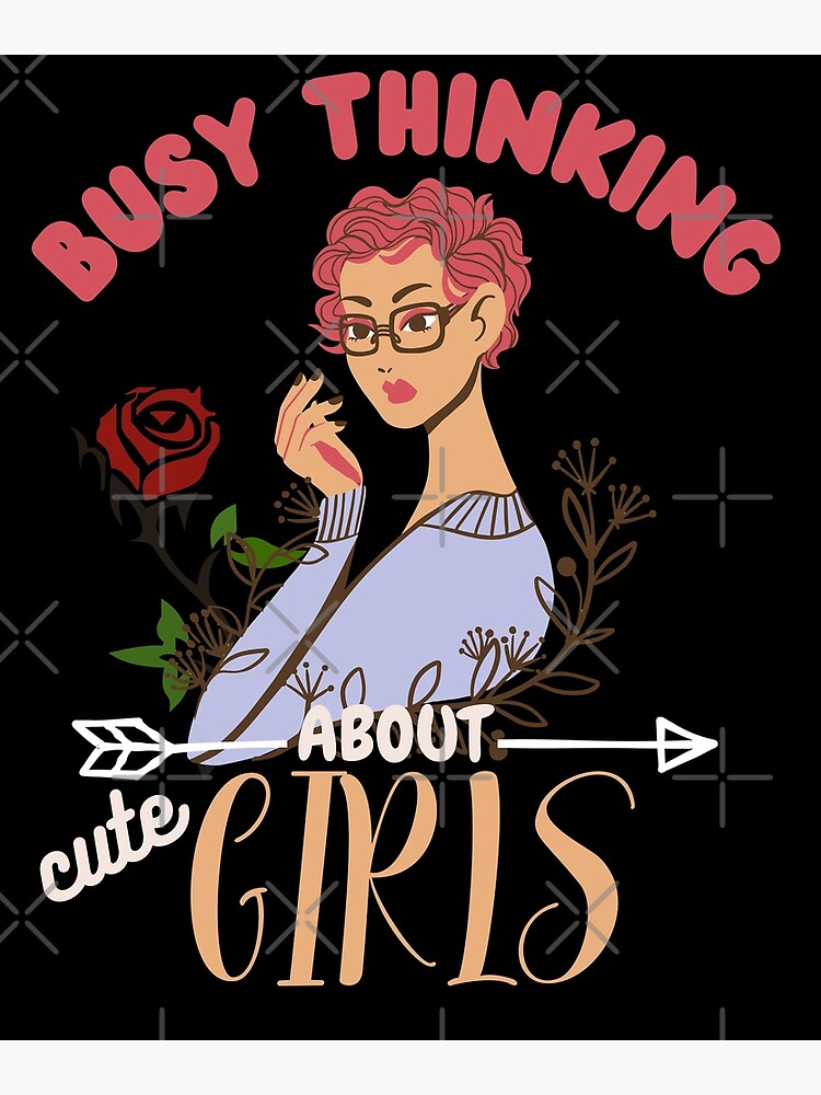 "Busy Thinking About Cute Girls, Funny For Boys and Girls" Poster for ...