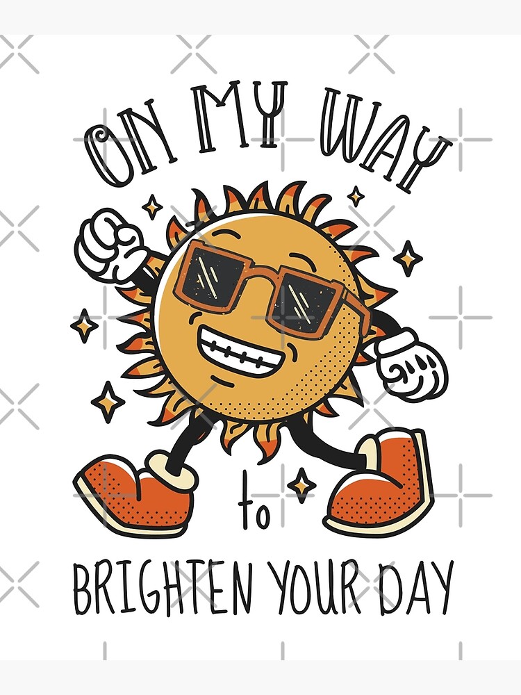 "On My Way To Brighten Your Day Old Vintage Sun Cartoon" Poster by ...
