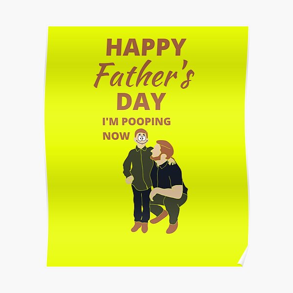 "Happy Father's Day Poop Humor" Poster for Sale by Willyboy16 | Redbubble