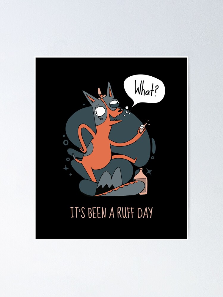 "What Its Been Ruff Day Funny Chihuahua Dog" Poster for Sale by artado ...