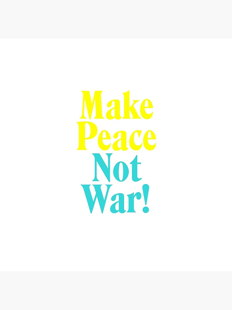 "Make Peace Not War" Poster for Sale by The-Gaia-Shop | Redbubble