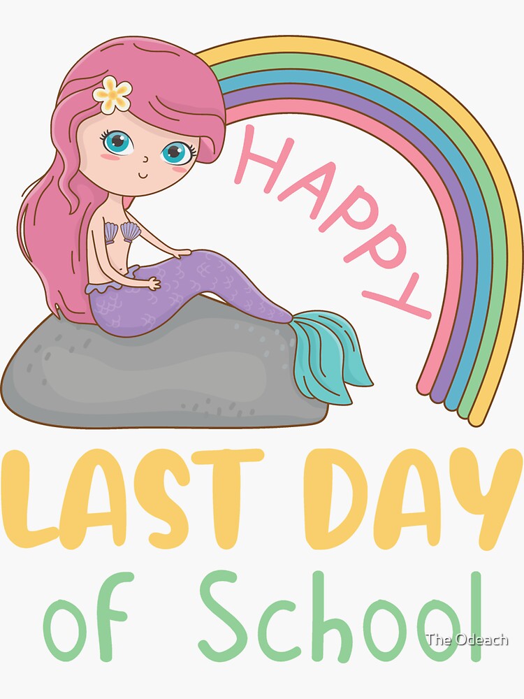 "Funny Mermaid Happy Last Day of School Student Cute Mermaid Rainbow ...