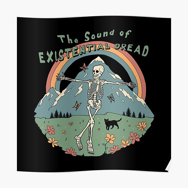 "The Sound of Existential Dread" Poster for Sale by vincenttrinidad ...