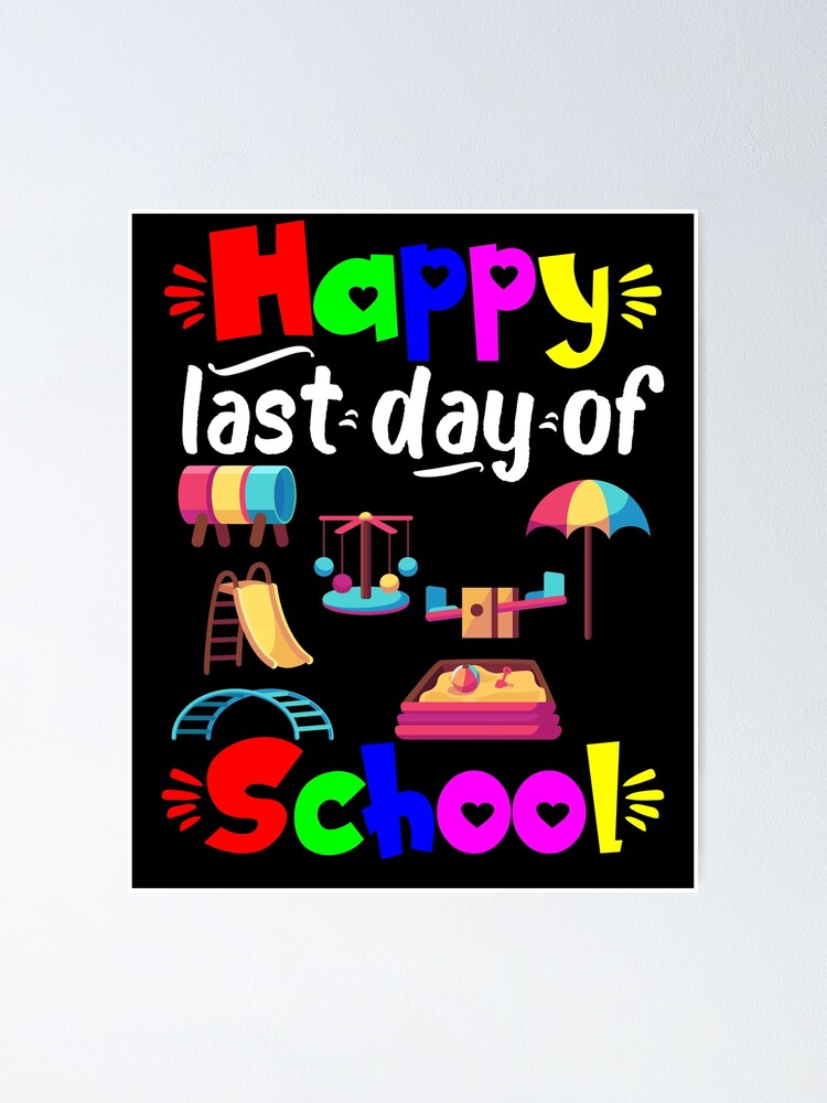 "Happy Last Day Of School Teacher Student Graduation kids toy" Poster ...
