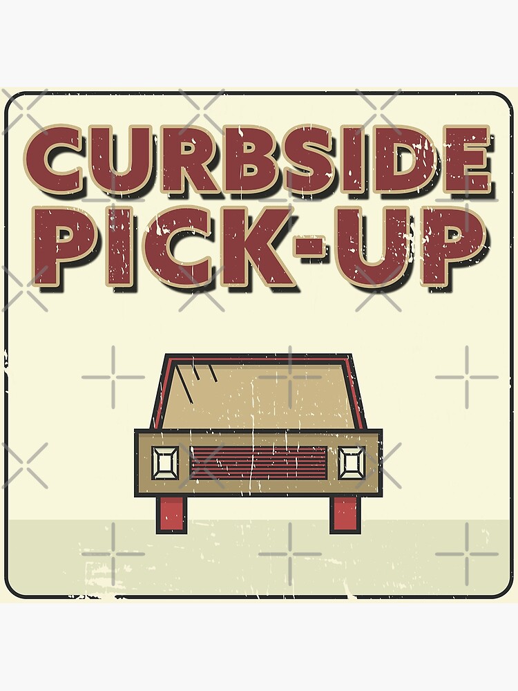 "Curbside Pick Up" Poster for Sale by Cavemen | Redbubble