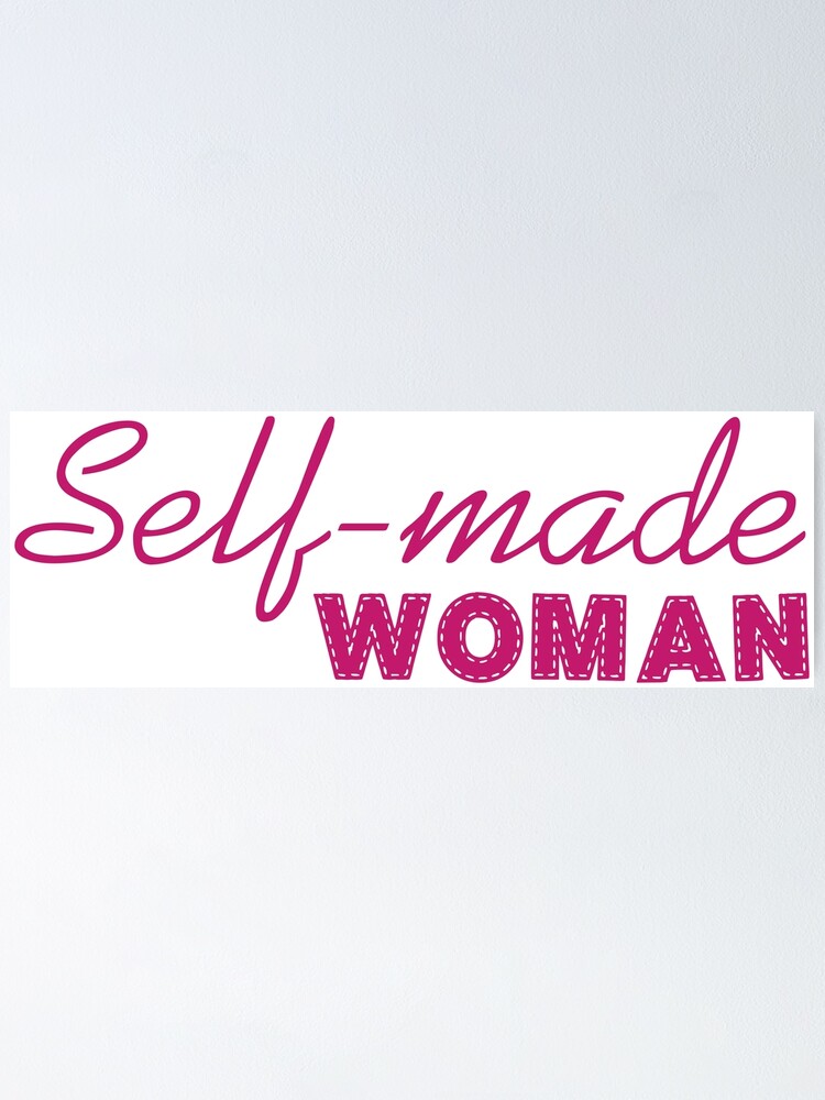 "Self-made woman" Poster by MeowMusic | Redbubble