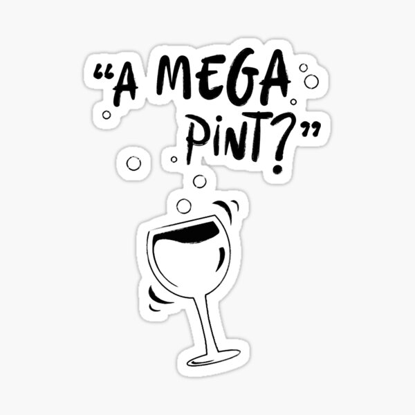 "A Mega Pint?" Sticker by kigerneko | Redbubble