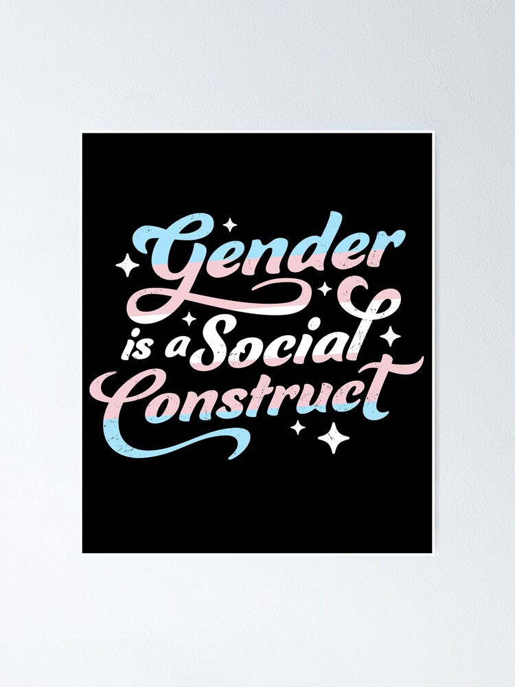 "Gender Is A Social Construct Transgender Non-Binary Queer" Poster for ...