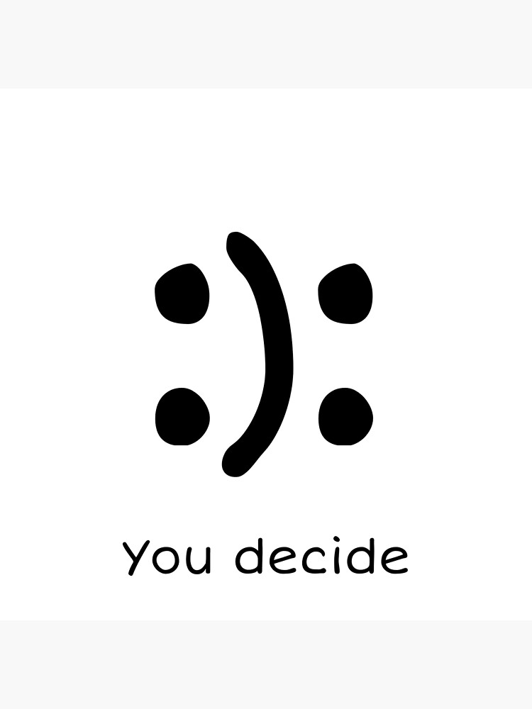 "Happy or sad" Poster for Sale by Chill-Life | Redbubble