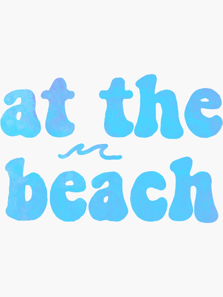 "at the beach design" Sticker for Sale by fabulousartist4 | Redbubble