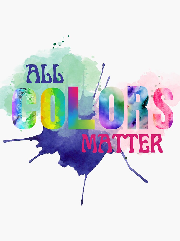 "All colors matter " Sticker for Sale by LazyGirlDesign | Redbubble