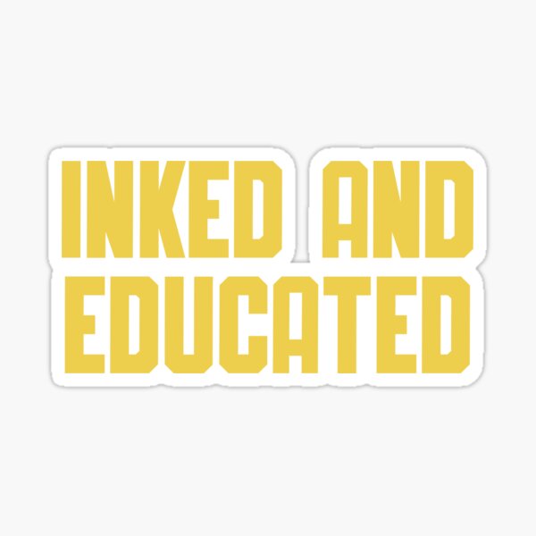 "Inked And Educated" Sticker by Modulary | Redbubble