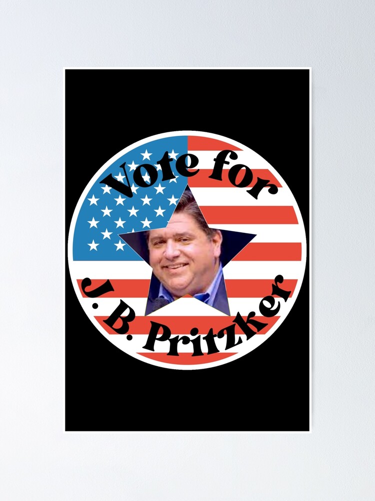 "J.B. Pritzker Vote For Illinois Governor" Poster for Sale by ...