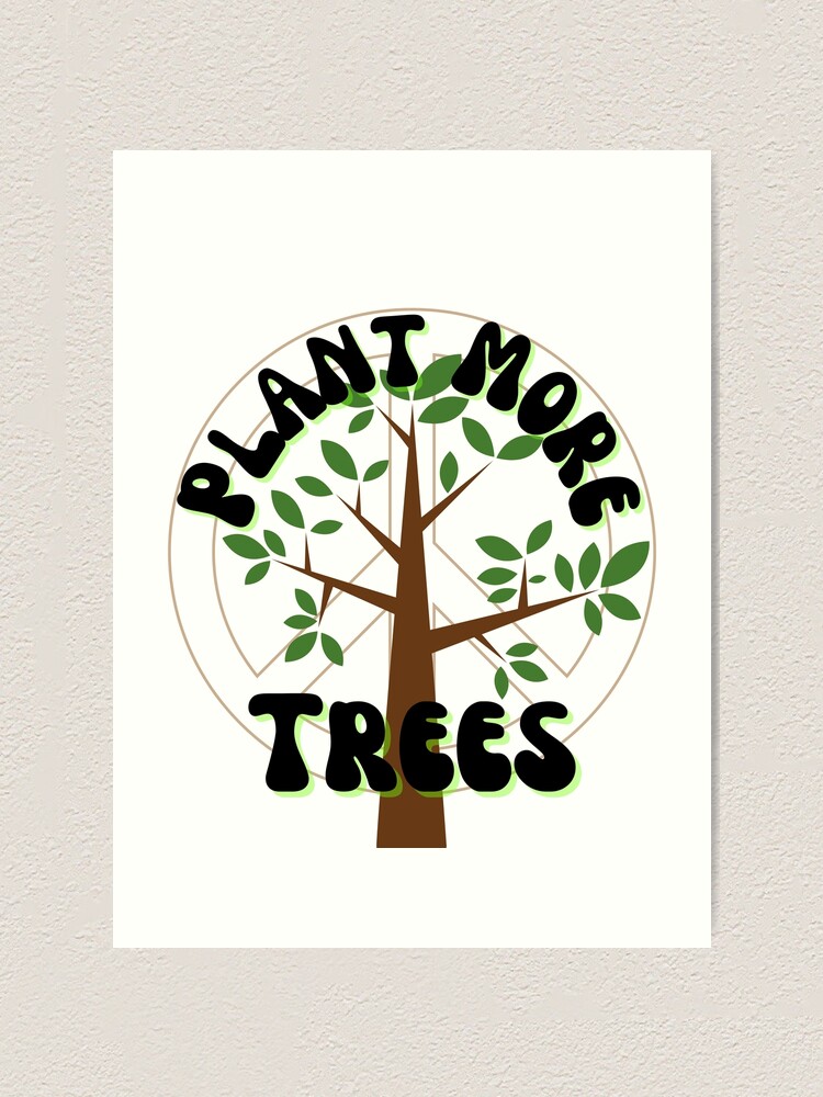 "Lets Plant More Trees ... An Easy Solution" Art Print for Sale by ...