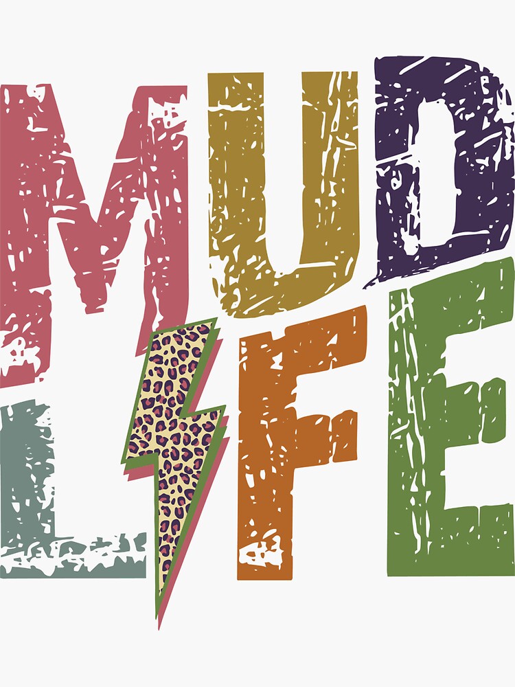 "Mud Life" Sticker for Sale by catylima1 | Redbubble