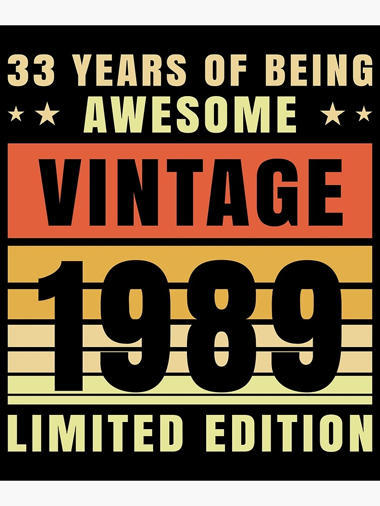 "33 years of being awesome vintage 1989 limited edition" Poster for ...