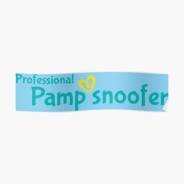 "Professional Pamp snoofer" Poster for Sale by That-Pup-Duke | Redbubble