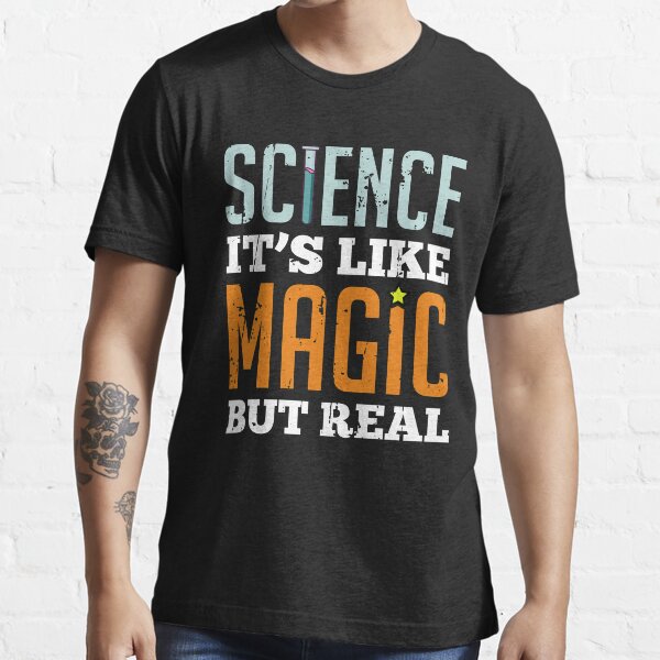 "Science is Like Magic but Real" T-shirt for Sale by sriok | Redbubble ...