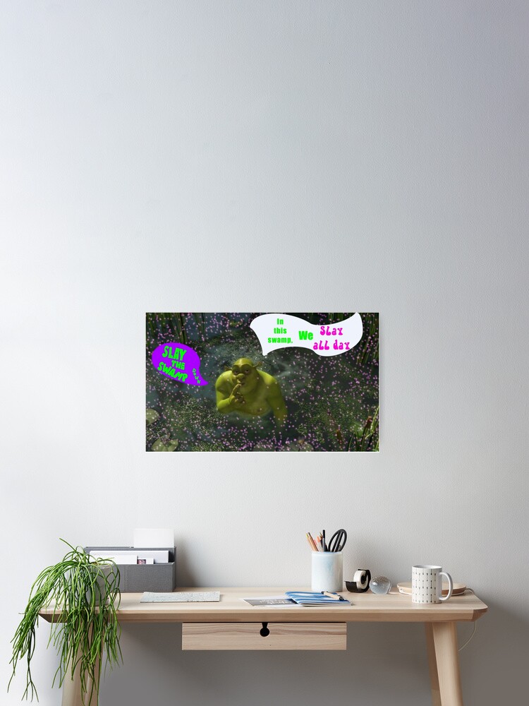 "Slay, shrek" Poster for Sale by b1221 | Redbubble