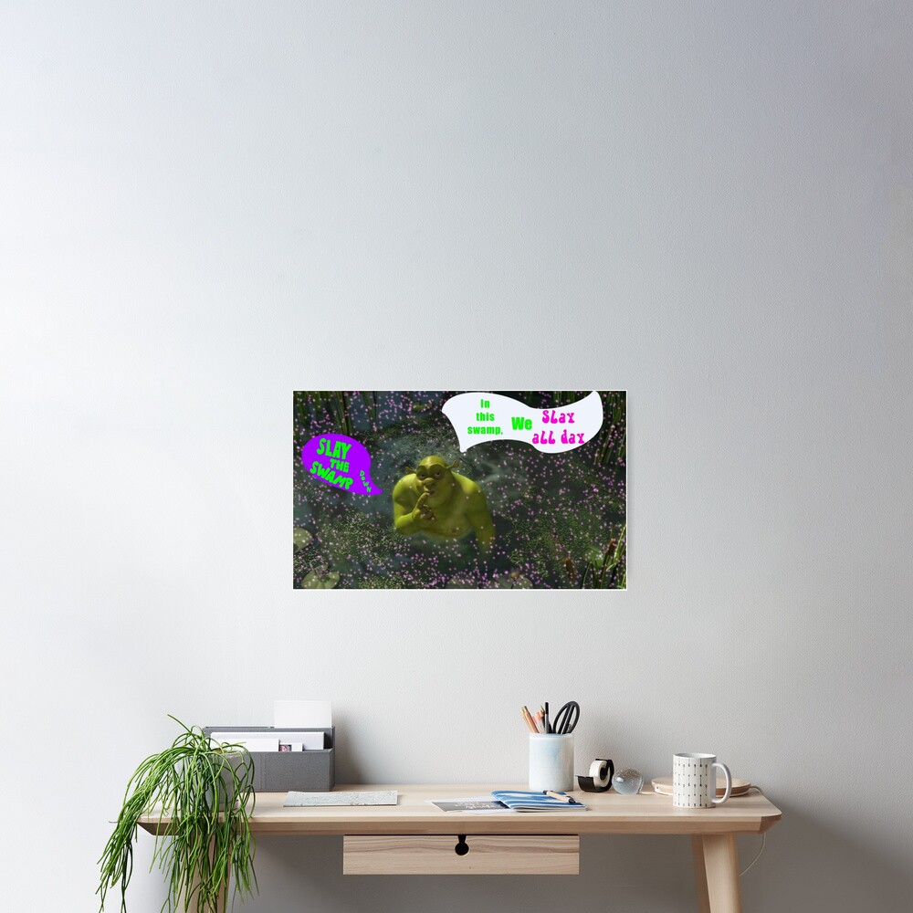 "Slay, shrek" Poster for Sale by b1221 | Redbubble