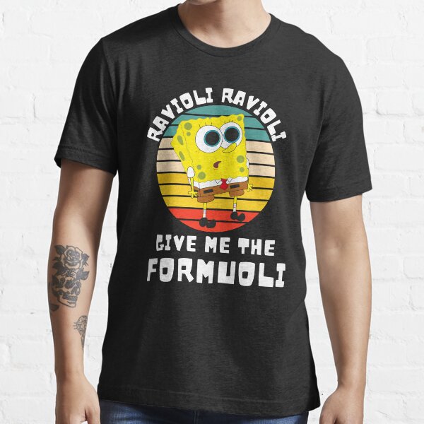 "Ravioli Ravioli Give Me The Formuoli | Ravioli Ravioli Spongbob ...