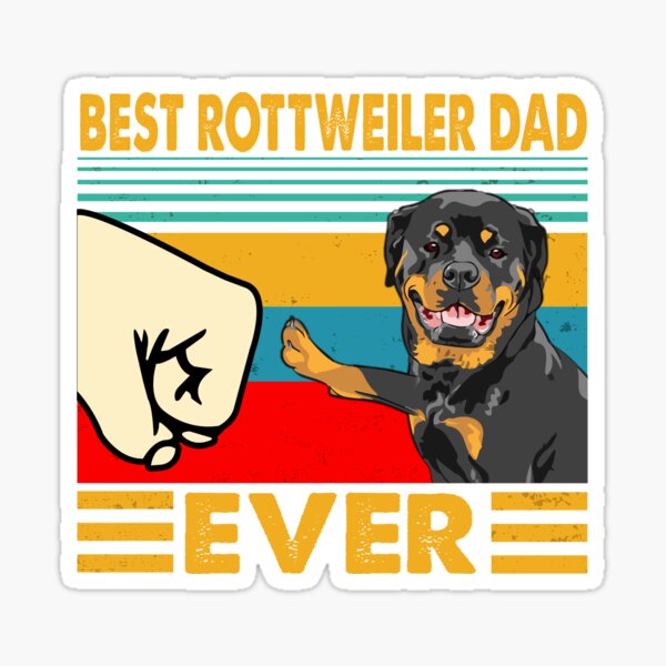 "Rottweiler Best Rottweiler Dad Ever" Sticker for Sale by josephzsharp ...