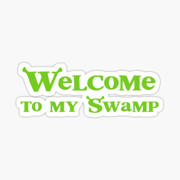 "Welcome to my swamp!" Sticker by Gharashambuns | Redbubble