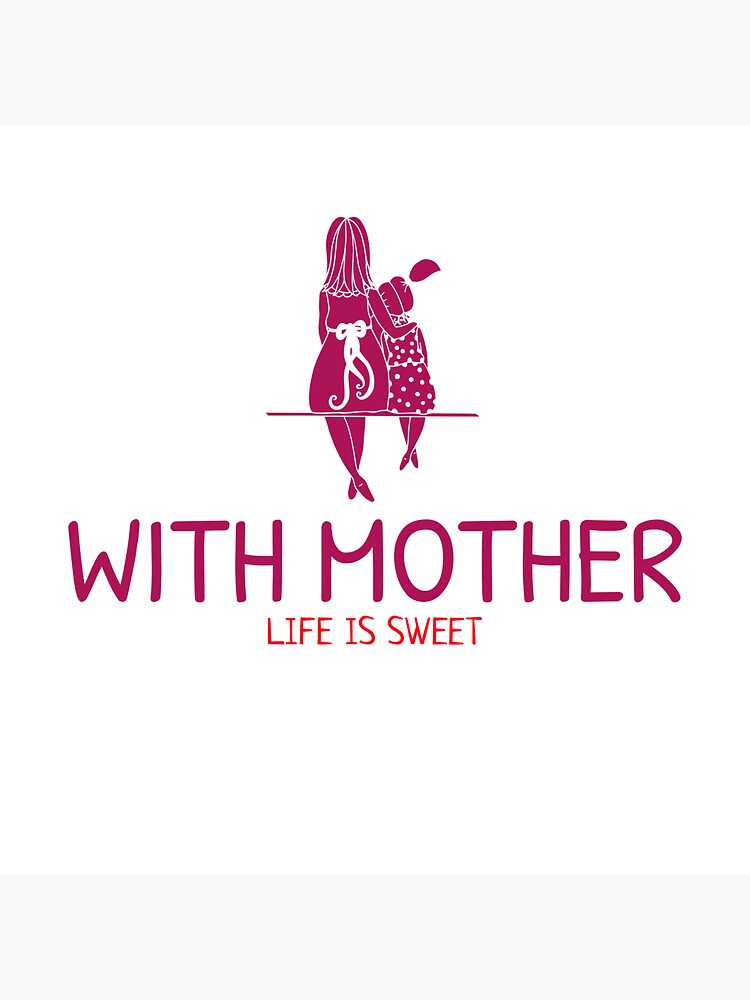 "With mother, life is sweet." Sticker for Sale by JouriFlower | Redbubble