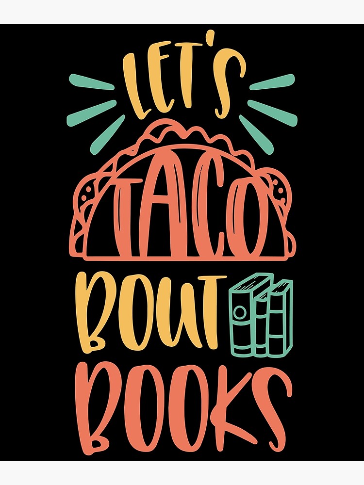 "Let's Taco Bout Books" Poster for Sale by Dufawa | Redbubble