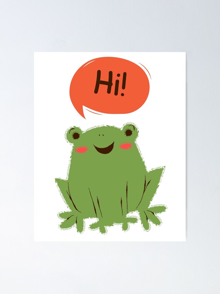 "Hi frog" Poster for Sale by F0uad | Redbubble