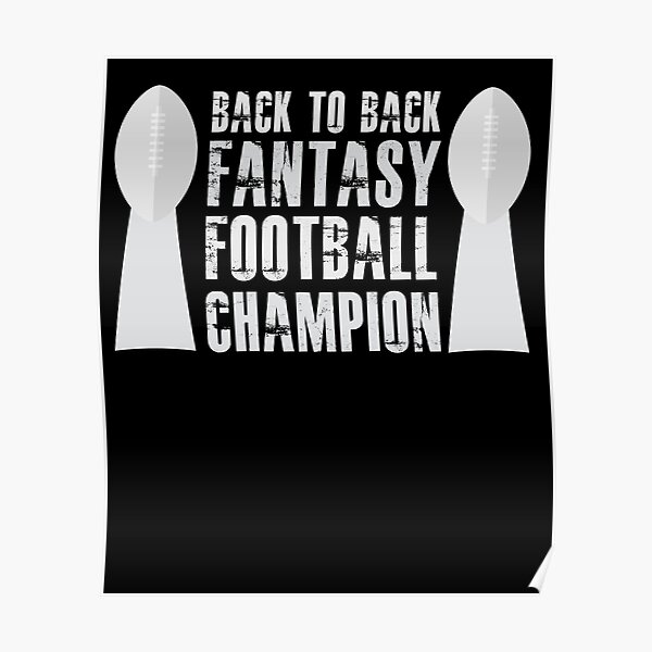 "Back To Back Fantasy Football Champion Trophies" Poster for Sale by ...