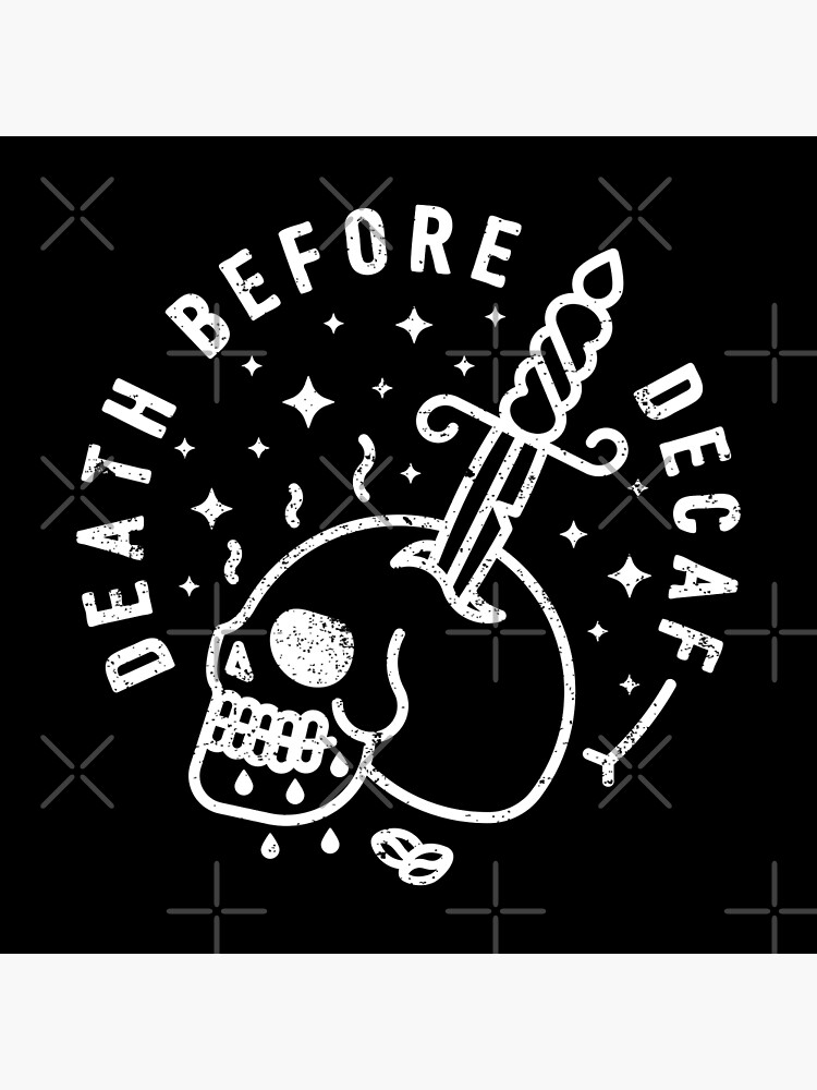"Death Before Decaf" Art Print for Sale by rfad | Redbubble