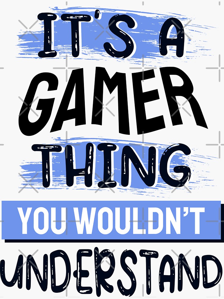 "It's A Gamer Thing" Sticker for Sale by chill-master | Redbubble