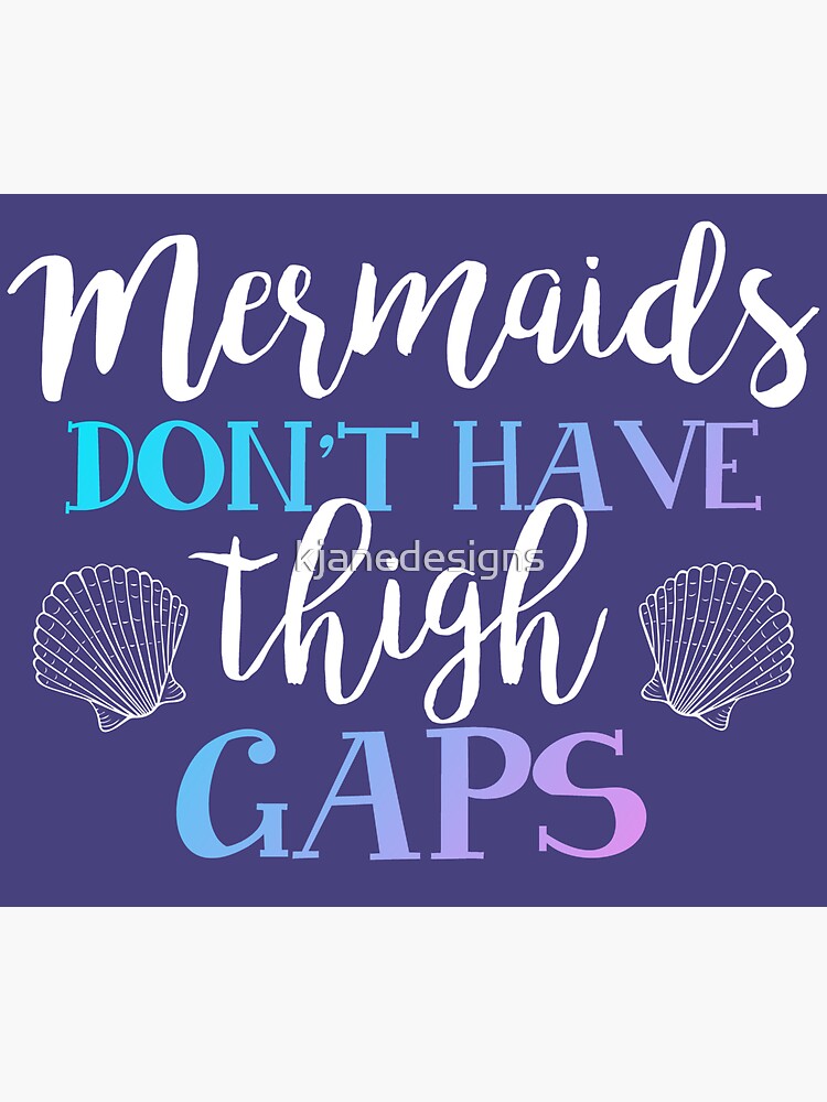 "Mermaids Don't Have Thigh Gaps" Sticker by kjanedesigns | Redbubble