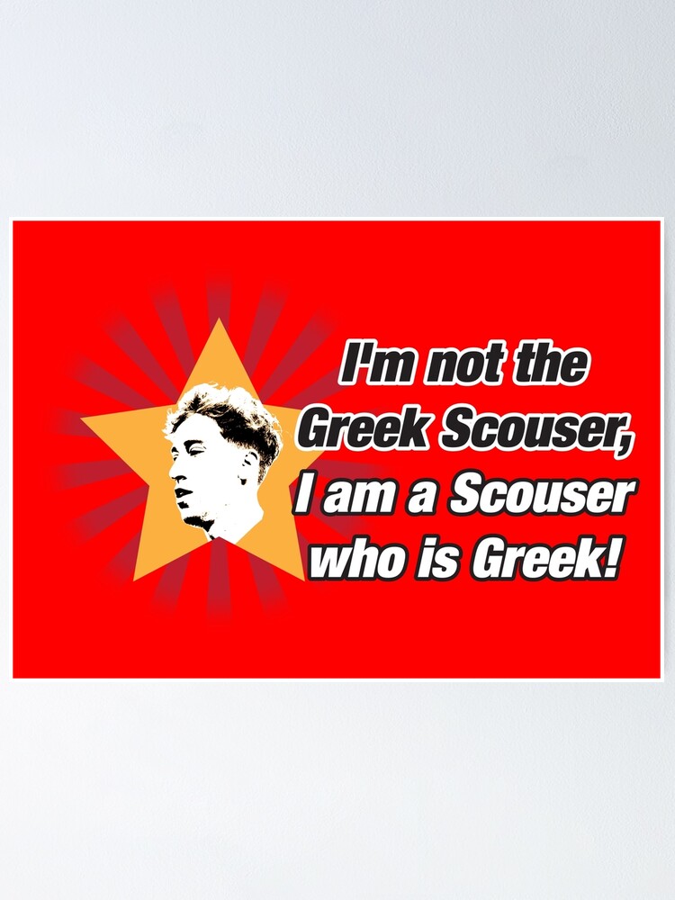 "Scouser who is Greek" Poster for Sale by peterdy | Redbubble