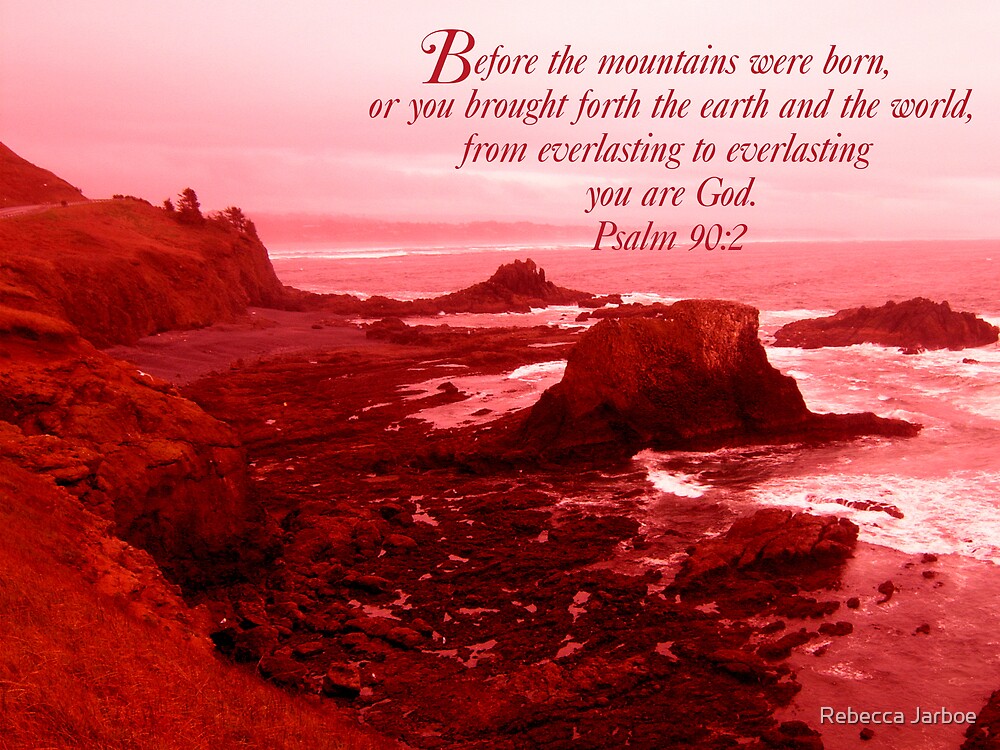  Psalm 90 2 By Rebecca Jarboe Redbubble