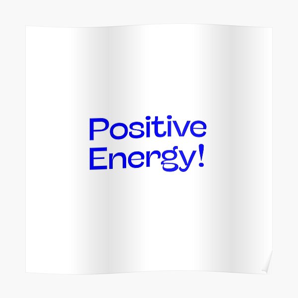 "Positive Energy" Poster for Sale by The-Gaia-Shop | Redbubble