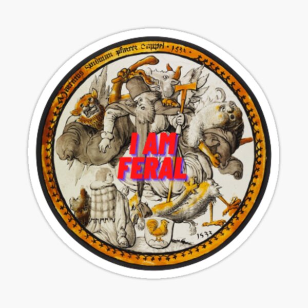 "I Am Feral" Sticker by thundercandy | Redbubble