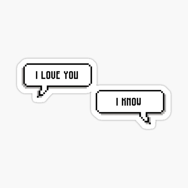 "I Love You, I Know | Text Message Design" Sticker for Sale by ...