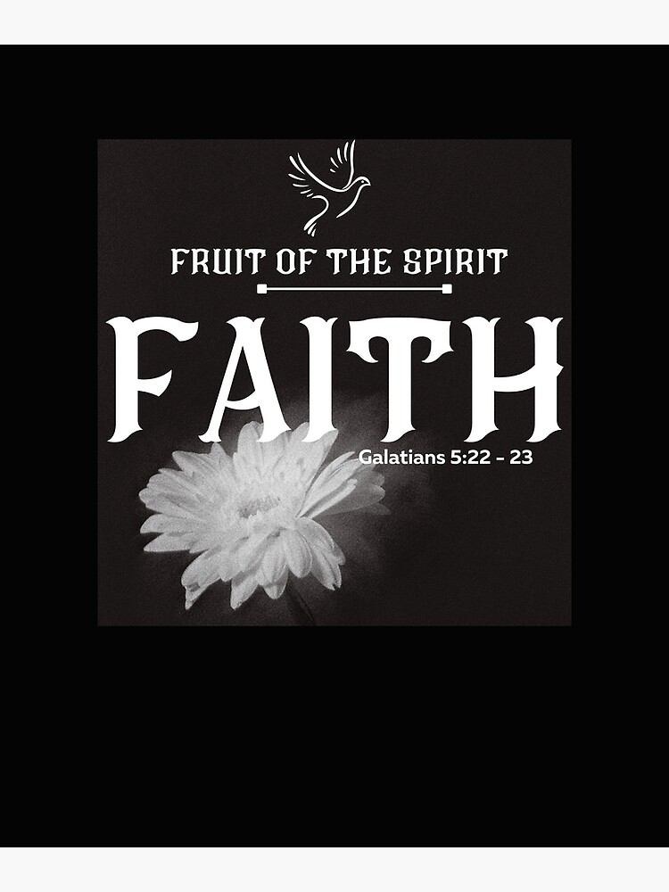 "Fruit of the Spirit - Faith - Bible Quote" Poster for Sale by SBWorld ...
