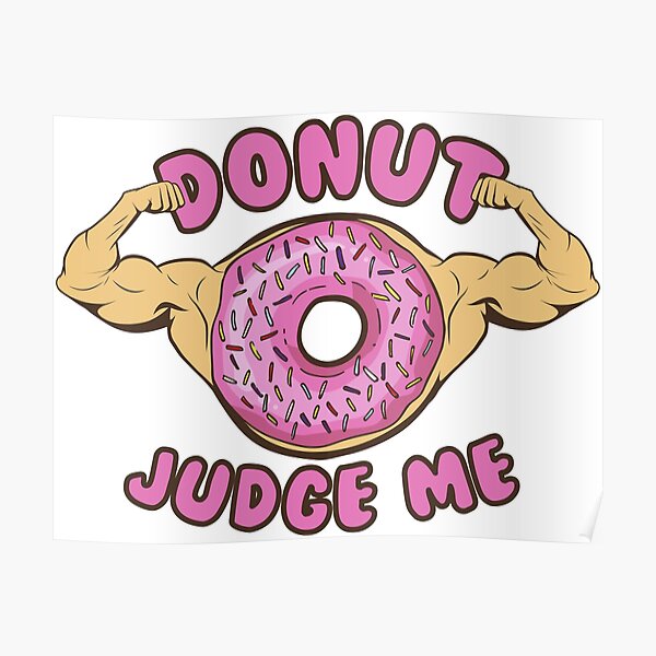 "Donut Judge Me Flexing Muscle Donut - Bodybuilding, Strongman ...