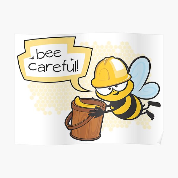 "Be Careful" Poster by jamieleeart | Redbubble
