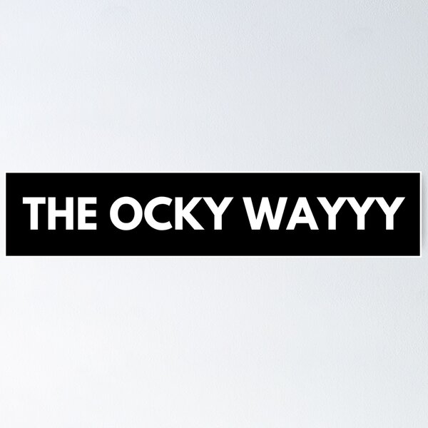 "THE OCKY WAY" Poster for Sale by ContTraders | Redbubble