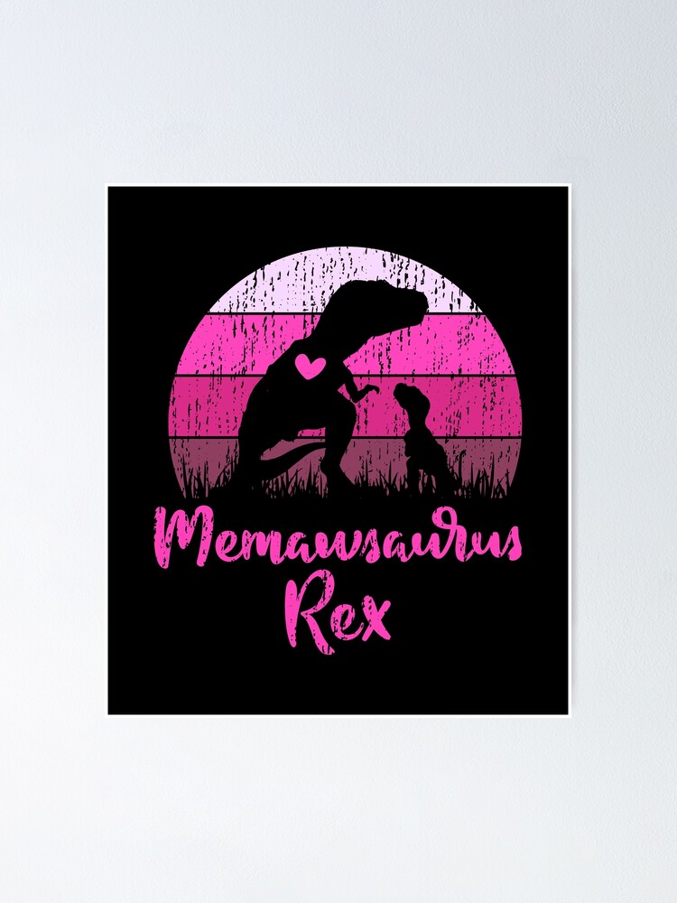 "Memawsaurus Rex Cute Mom and Baby Dinosaur Mothers Day" Poster for ...