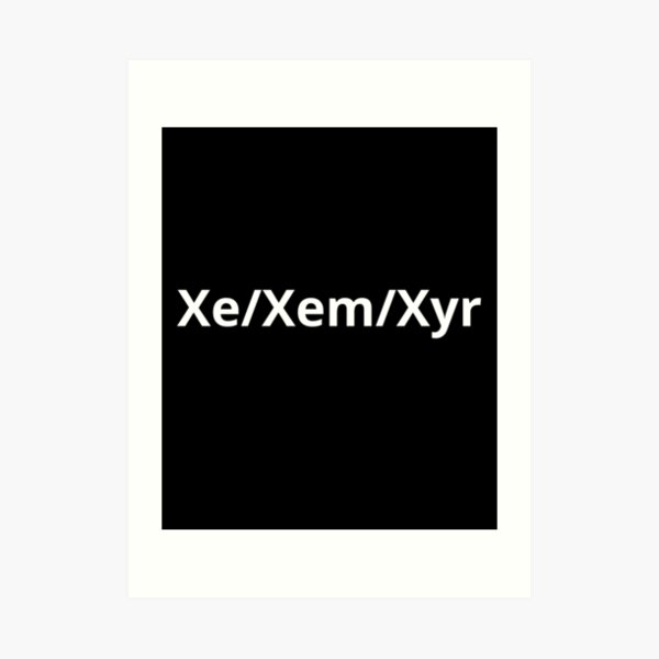 "LGBTQ+ Gender-Neutral Pronouns Xe/Xem/Xyr" Art Print for Sale by ...