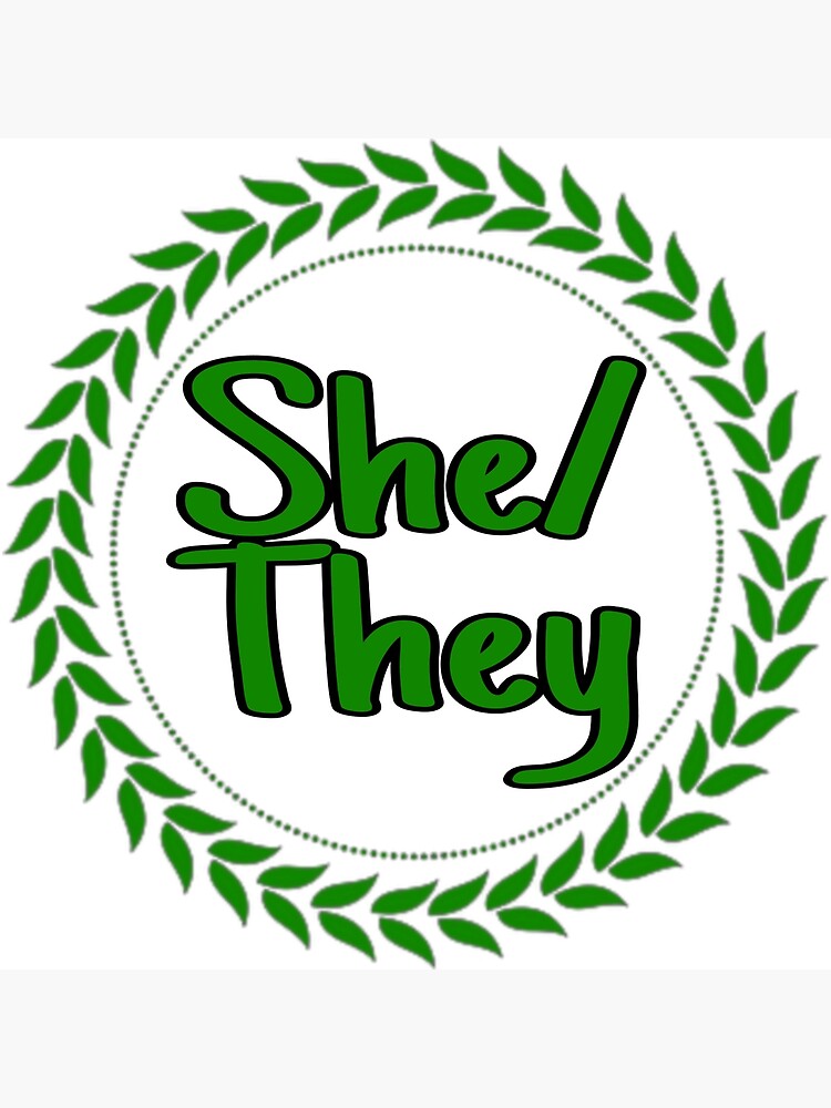 "Leafy circle she /they" Poster for Sale by PRONOUNS-R-US | Redbubble