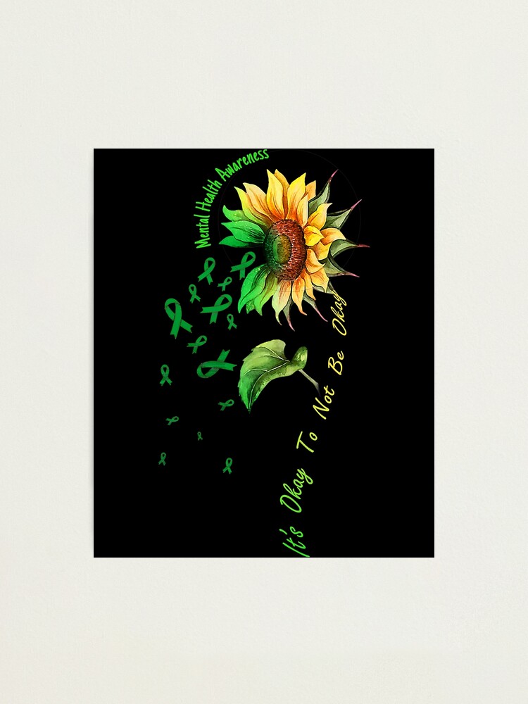 Its Okay To Not Be Okay Mental Health Awareness Sunflower